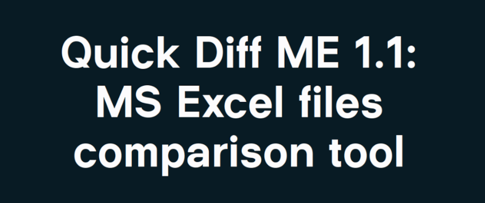 Quick Diff ME 1.1: MS Excel files comparison tool | Scqr Inc. Blog