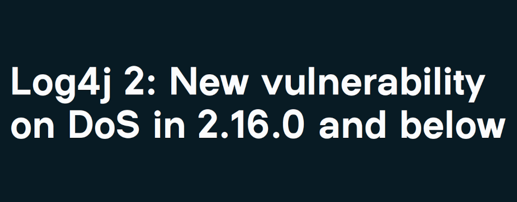 Log4j 2: DoS に関わる新たな脆弱性 (2.16.0 とそれ以前のバージョン) | 株式会社 セキュリアル ブログ